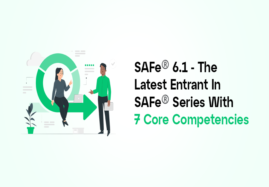 The Seven Core Competencies of SAFe 6.0 - StarAgile