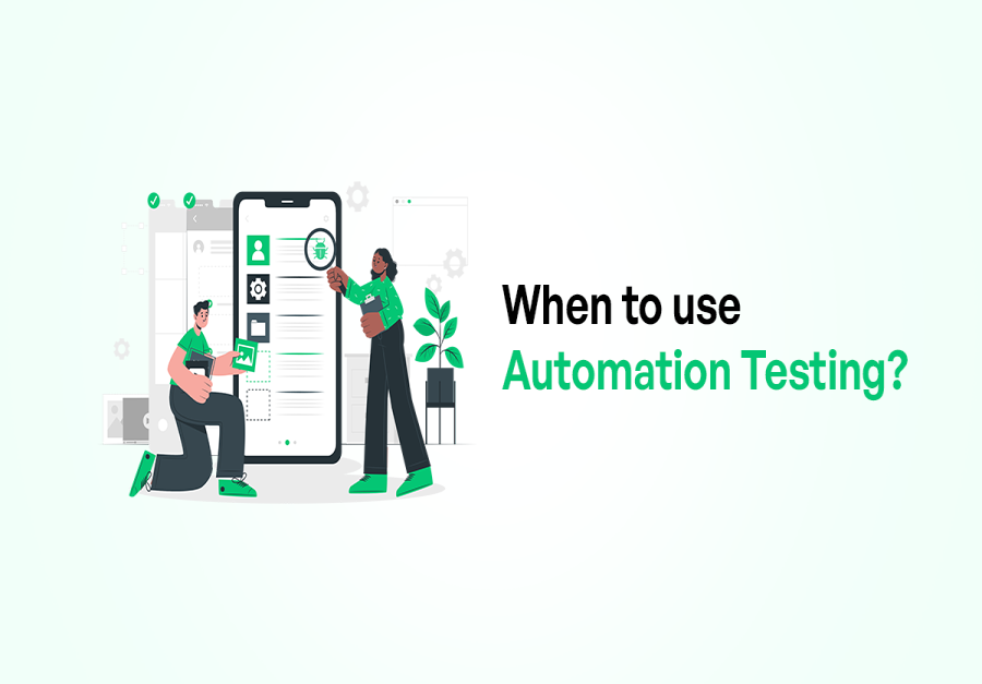 When To Use Automation Testing Staragile