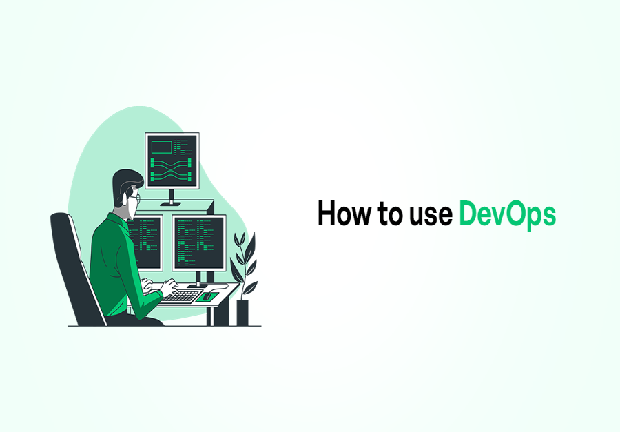 How to Use DevOps for Efficient Software Development