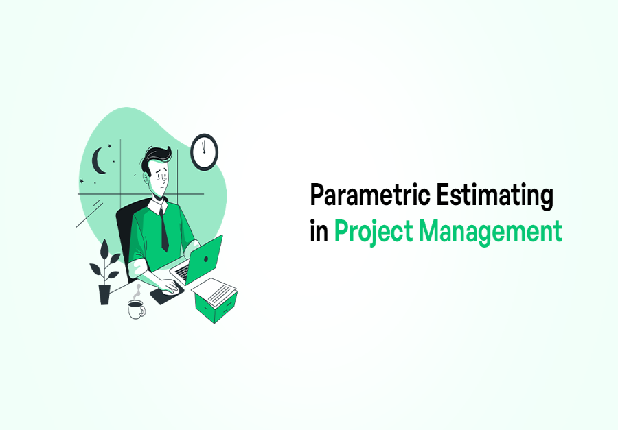 What Is Parametric Estimating In Project Management