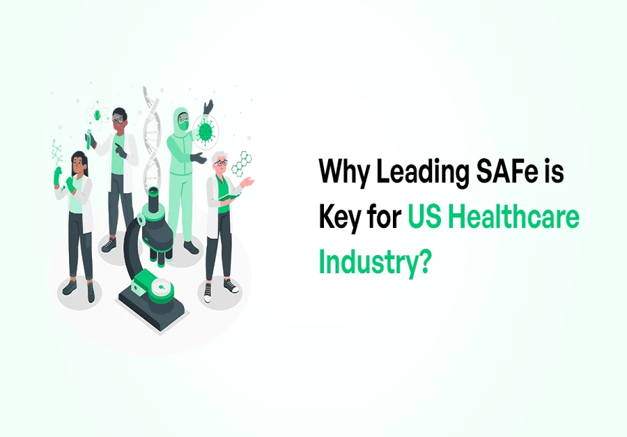 Transforming US Healthcare Industry with Leading SAFe