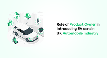 Role of Product Owner in Introducing EV Cars in the UK